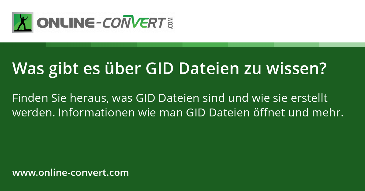 Was gibt es über GID Dateien zu wissen?