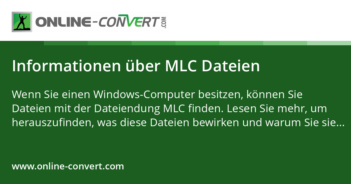 Informationen über MLC Dateien