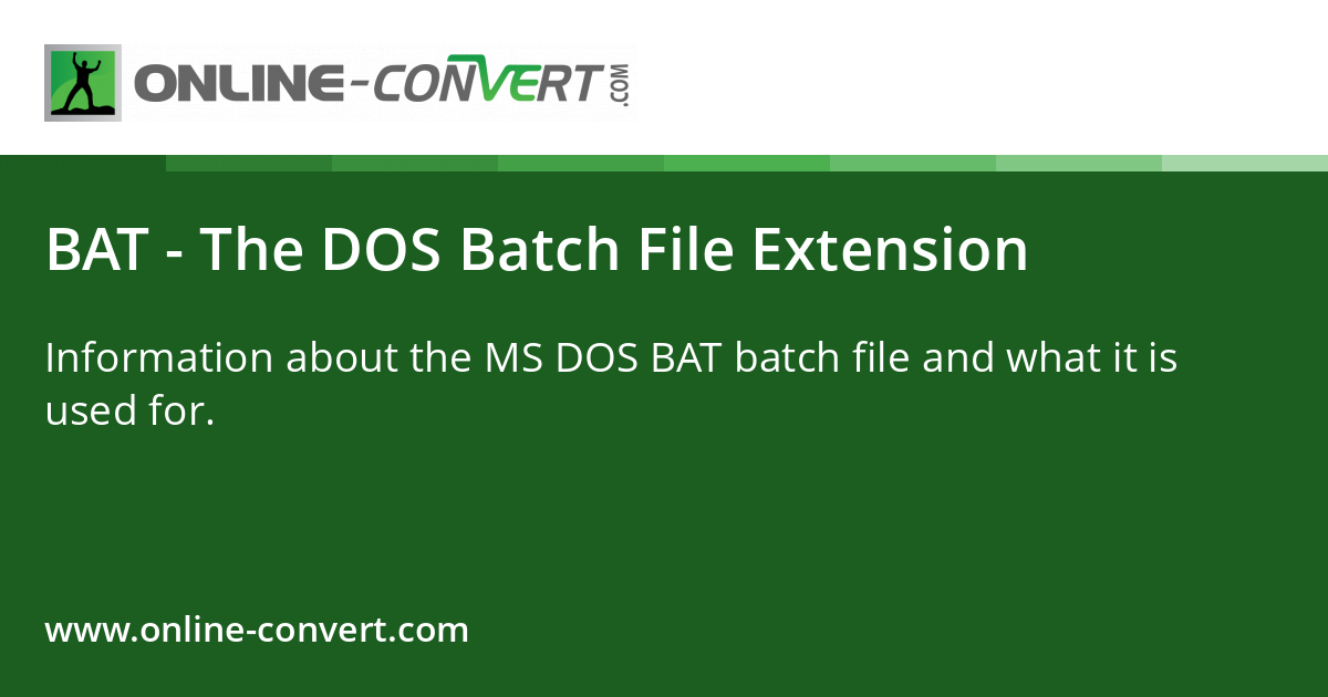 BAT - The DOS Batch File Extension