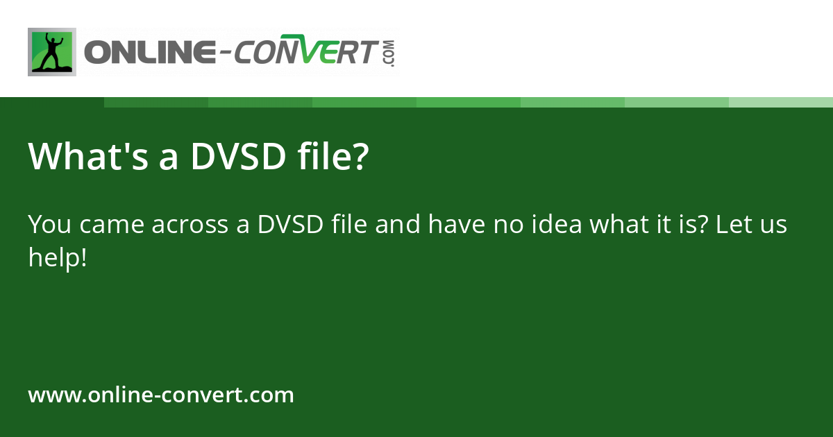 What's a DVSD file?