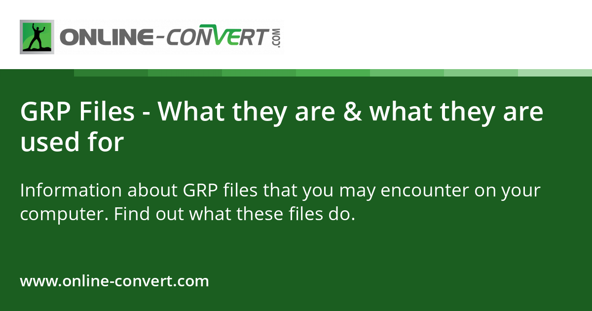 GRP Files - What they are & what they are used for