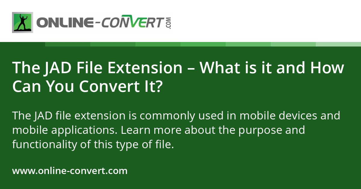 The JAD File Extension – What is it and How Can You Convert It?
