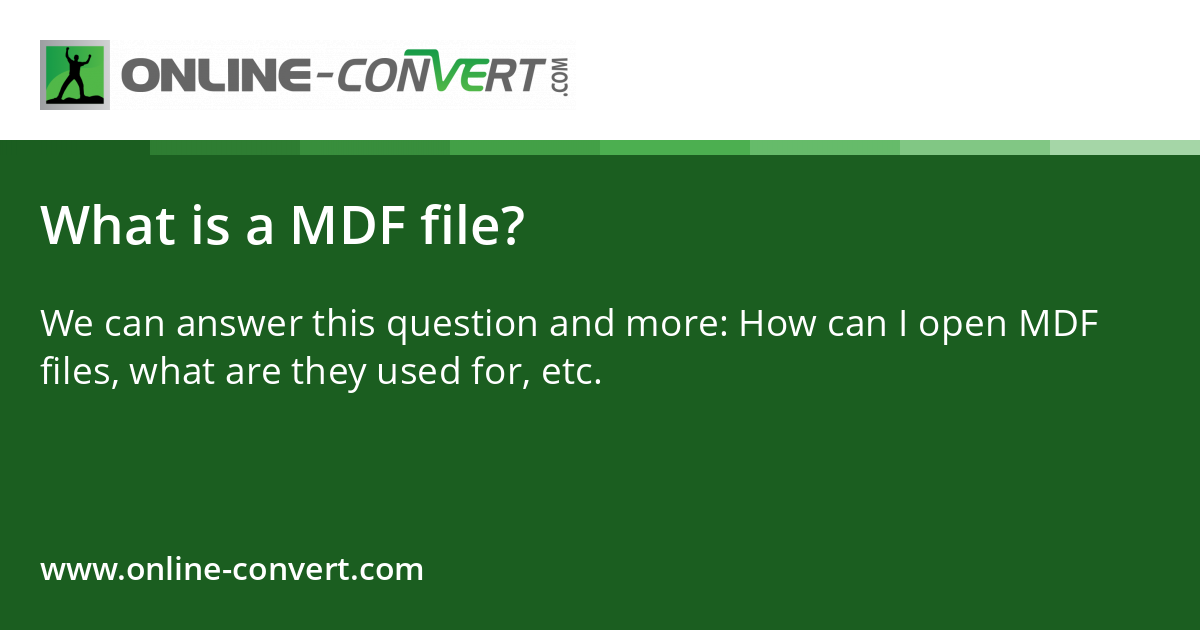 What is a MDF file?
