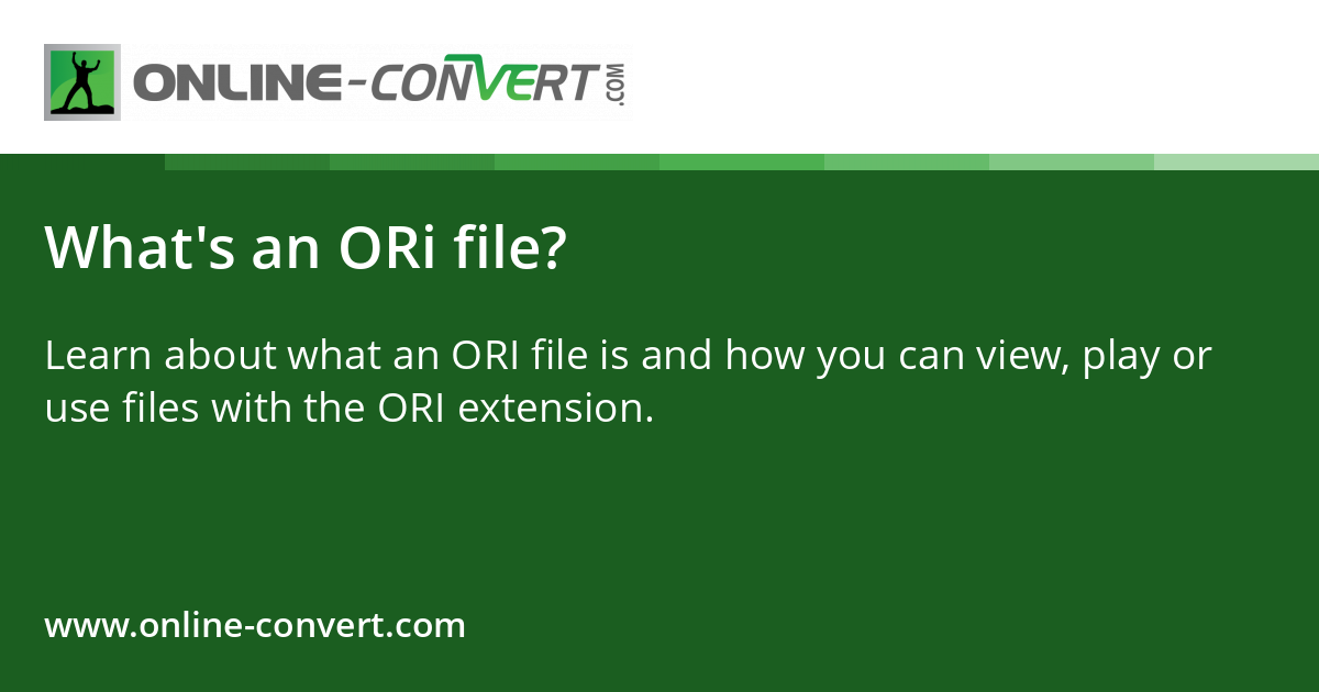 What's an ORi file?