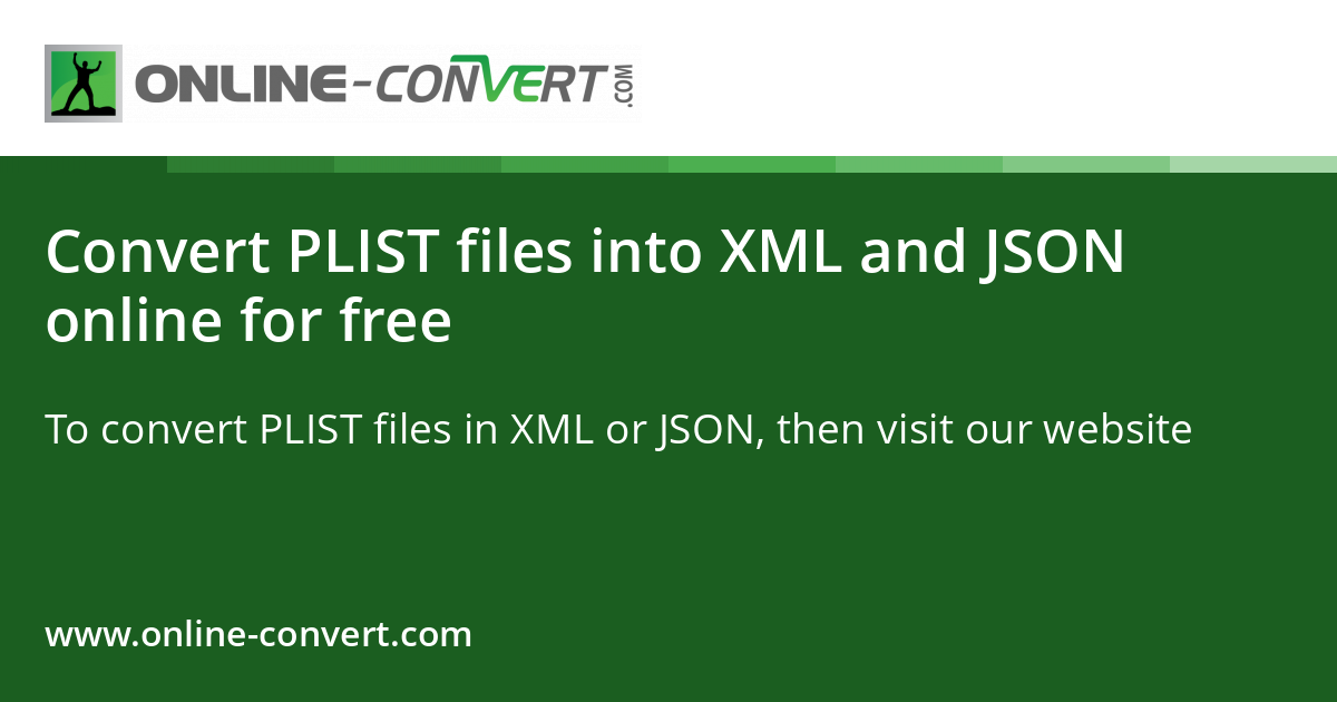 Convert PLIST files into XML and JSON online for free Convert PLIST files into XML and JSON online for free