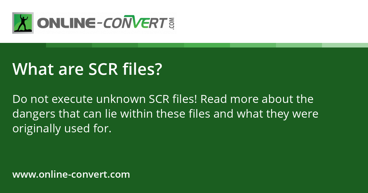 What are SCR files?