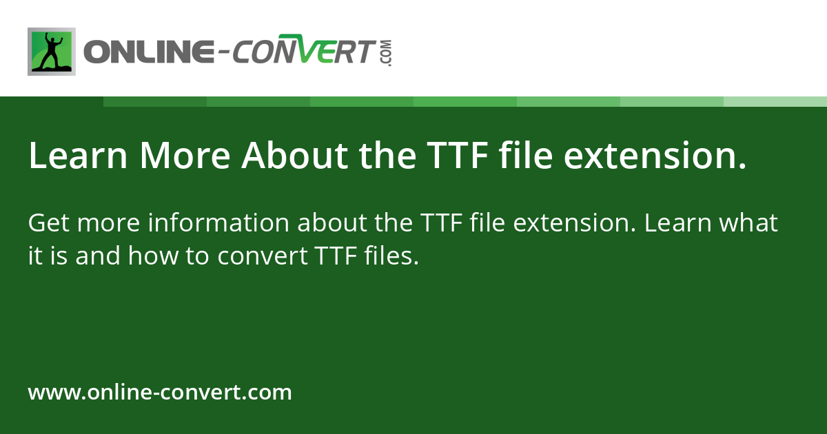 Learn More About the TTF file extension.