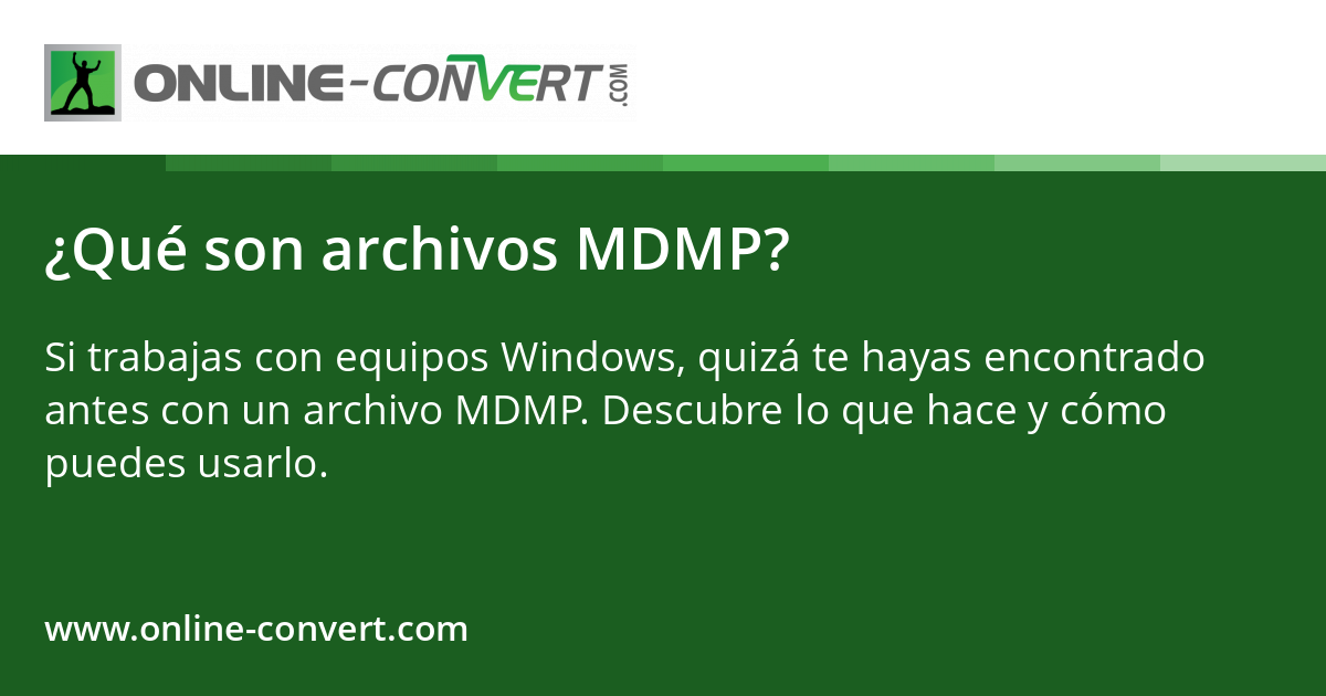 ¿Qué son archivos MDMP?
