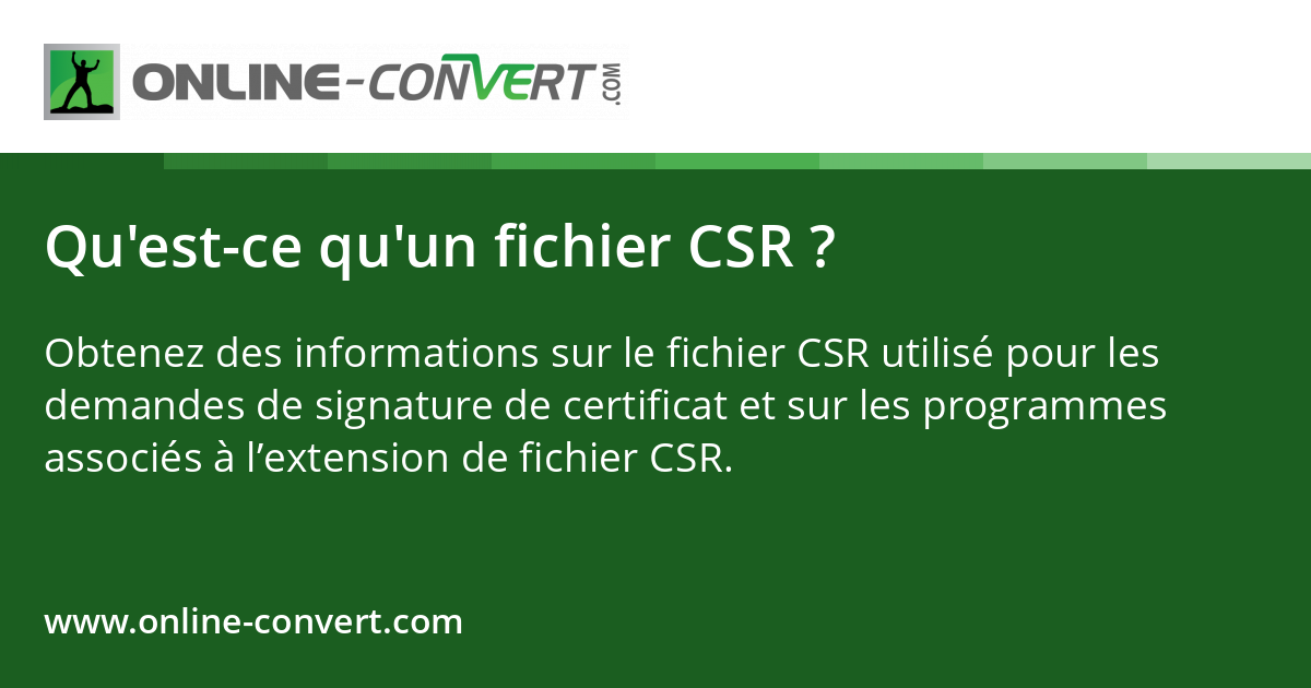 Qu'est-ce qu'un fichier CSR