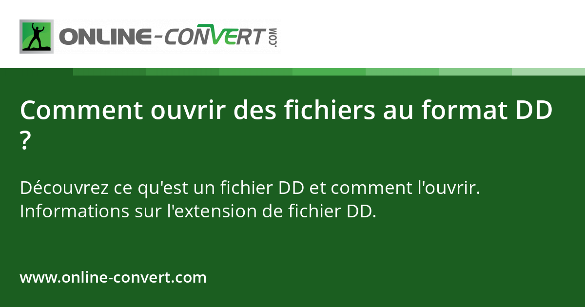 Comment ouvrir des fichiers au format DD