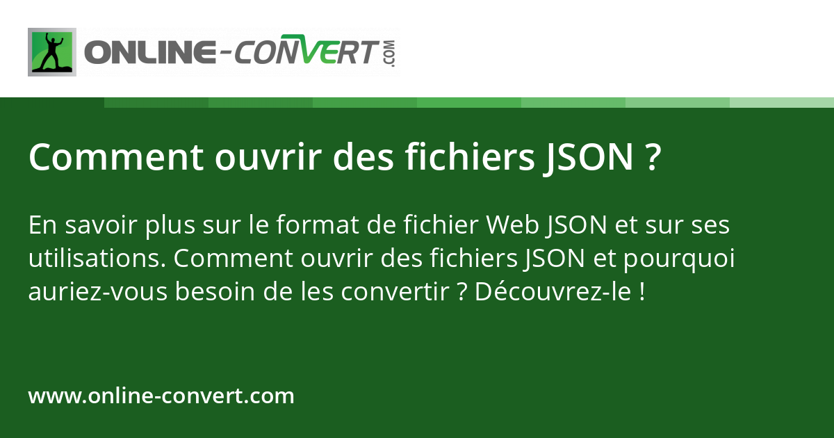Comment ouvrir des fichiers JSON