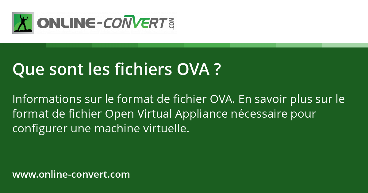 Que sont les fichiers OVA