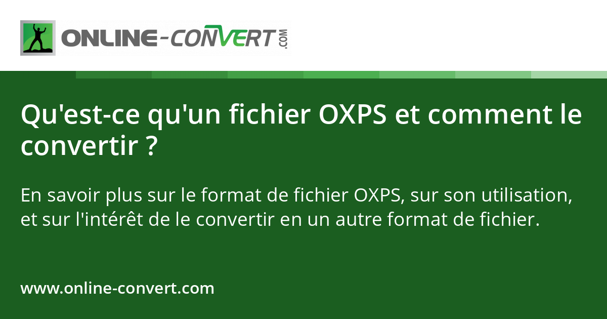 Qu'est-ce qu'un fichier OXPS et comment le convertir