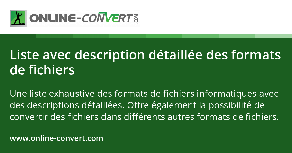 Liste avec description détaillée des formats de fichiers